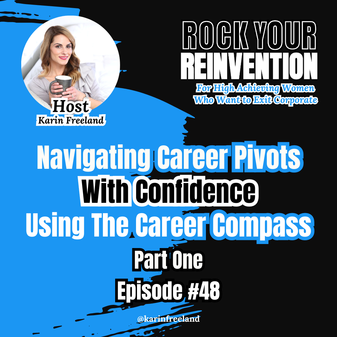 Navigating Career Pivots with Confidence Using the Career Compass (Step 1) - Karin Freeland